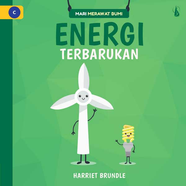 Energi Terbarukan: Seri Mari Merawat Bumi – KanisiusMedia Energi Terbarukan: Seri Mari Merawat Bumi – KanisiusMedia