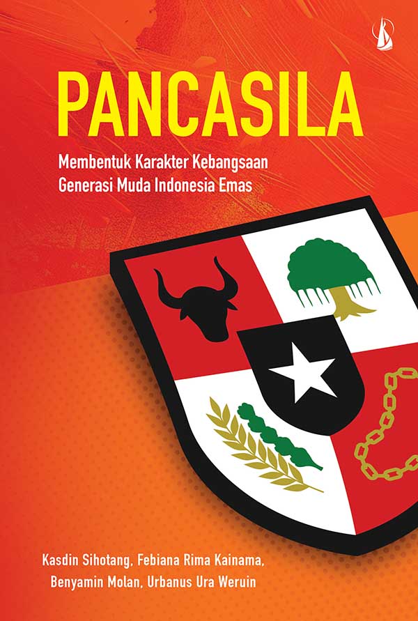 Pancasila: Membentuk Karakter Kebangsaan Generasi Muda Indonesia Emas – KanisiusMedia